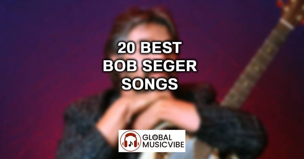 20 Best Bob Seger Songs (Greatest Hits)