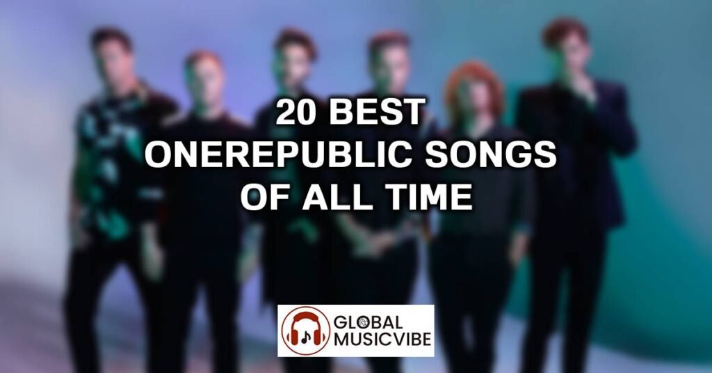 20 Best OneRepublic Songs of All Time (Greatest Hits)