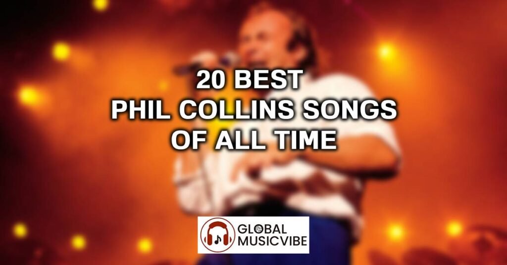 20 Best Phil Collins Songs 2025 - Greatest Hits Guide