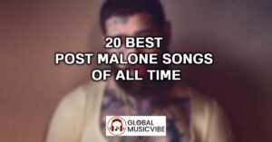 20 Best Post Malone Songs of All Time (Greatest Hits)