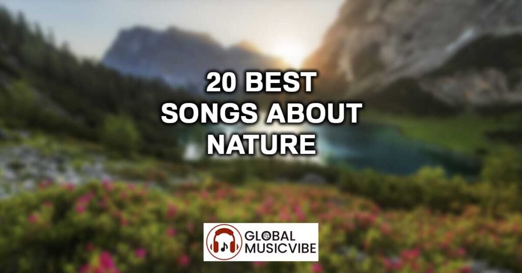 20 Best Songs About Nature