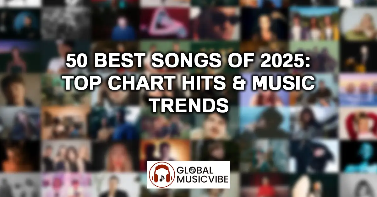 50 Best Songs of 2025: Top Chart Hits & Music Trends