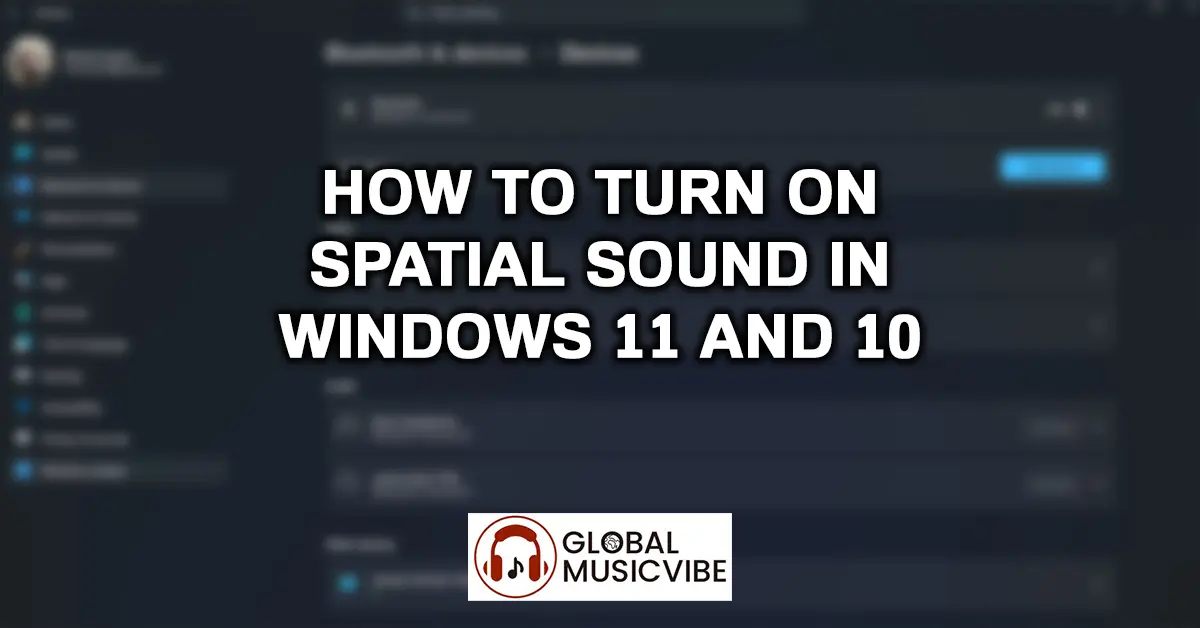 How to Turn On Spatial Sound in Windows 11/10 (2026 Guide)